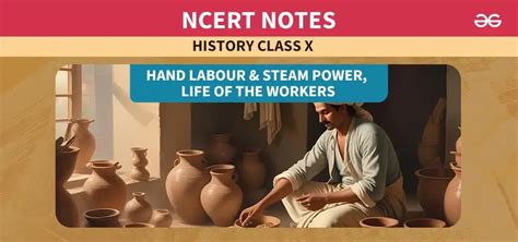 Hand Labour And Steam Power Life Of The Workers Class 10 History