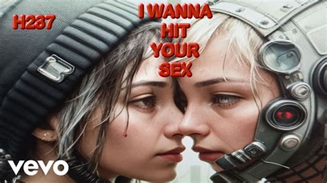 H237 I Wanna Hit Your Sex Youtube