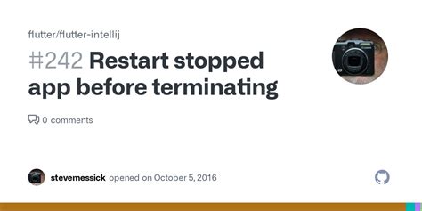 Restart Stopped App Before Terminating · Issue 242 · Flutterflutter