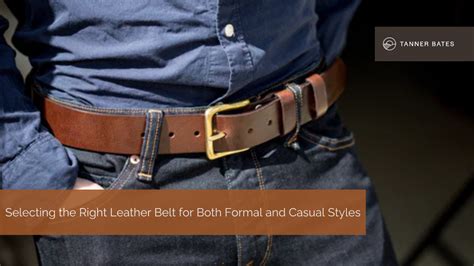 Selecting The Right Leather Belt For Both Formal And Casual Styles