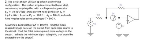 Solved The Circuit Shown Uses An Op In An Inverting Chegg Com