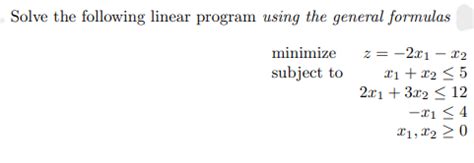 Solved Solve The Following Linear Program Using The General Chegg
