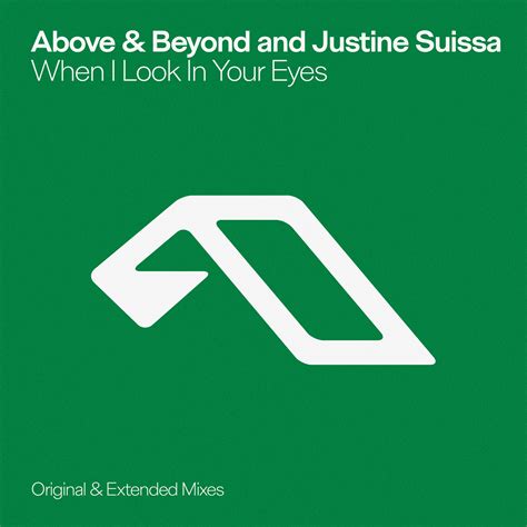 When I Look In Your Eyes By Above And Beyond And Justine Suissa