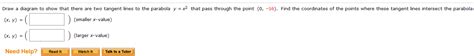 Solved Draw A Diagram To Show That There Are Two Tangent Chegg