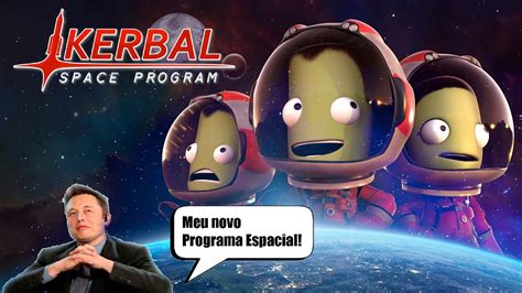 O MELHOR SIMULADOR ESPACIAL - Kerbal Space Program - YouTube