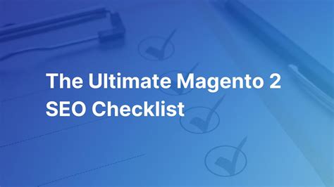 The Ultimate Magento 2 Seo Checklist For Your Business