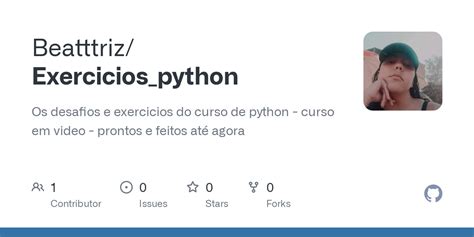 Github Beatttriz Exercicios Python Os Desafios E Exercicios Do Curso De Python Curso Em