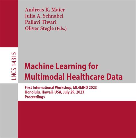 Machine Learning For Multimodal Healthcare Data First International