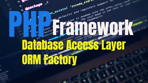 Php Mvc Framework Database Access Orm Factory Youtube