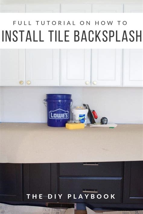 How To Install Backsplash Tile The DIY Playbook