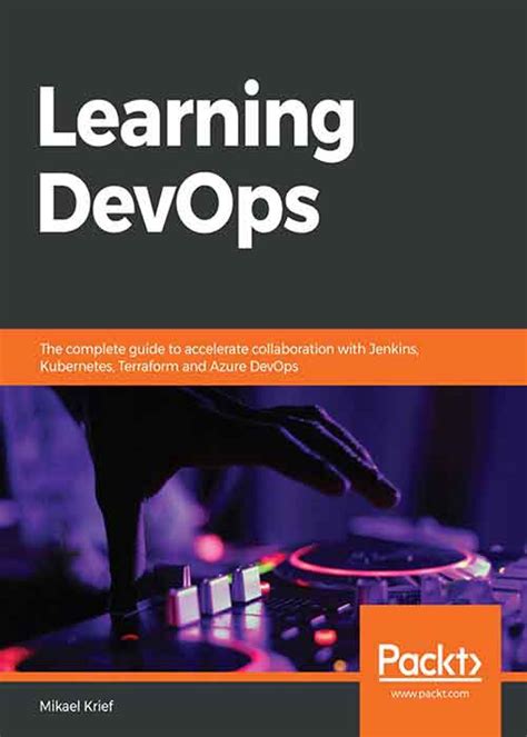 learning devops the complete guide to accelerate collaboration with
