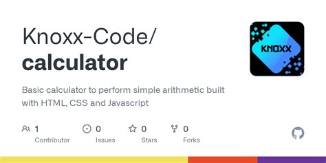 GitHub Knoxx Code Calculator Basic Calculator To Perform Simple Arithmetic Built With HTML