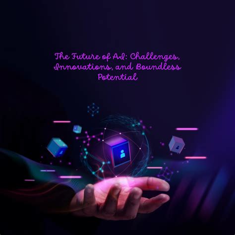 Unleashing The Power Of Artificial Intelligence Overcoming Challenges