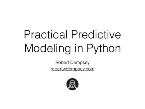 Practical Predictive Modeling In Python
