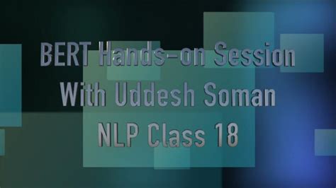 Shailendra Kadre On Linkedin English Aiclubai Nlp Class 18 Bert Hands On Session With Uddesh