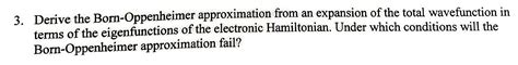 Solved 3 Derive The Born Oppenheimer Approximation From An