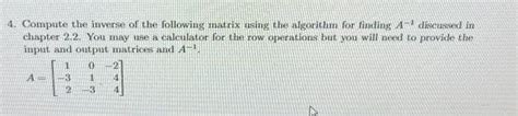 Compute The Inverse Of The Following Matrix Using The