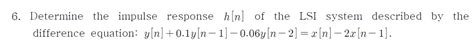 Solved 6 Determine The Impulse Response H N Of The Lsi