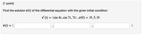 solved 1 ﻿point find the solution r t ﻿of the differential