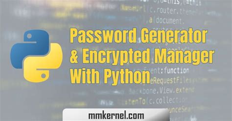 How To Create A Password Generator And Encrypted Manager With Python
