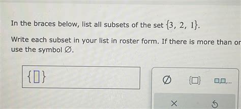 In The Braces Below List All Subsets Of The Set Write Each Subset In Your List In