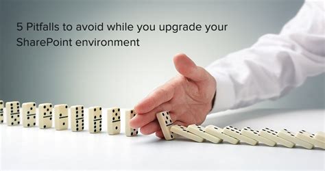 5 Sharepoint Migration Pitfalls To Avoid During Sharepoint Upgrade
