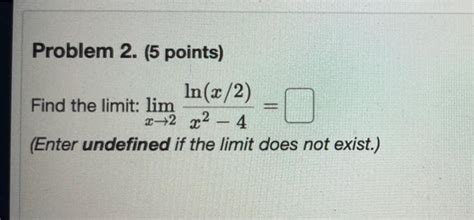 solved problem 2 5 points in 2 2 find the limit lim 22