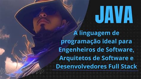 Java A Linguagem De Programação Ideal Para Engenheiros De Software Arquitetos De Software E
