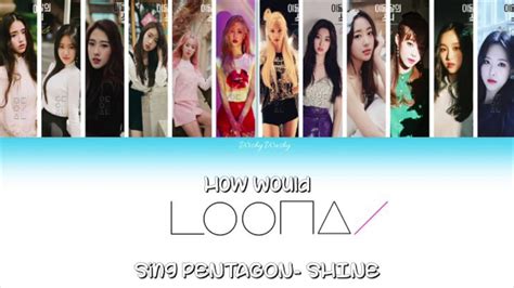 How Would LOONA OT12 Sing Pentagon - Shine - YouTube