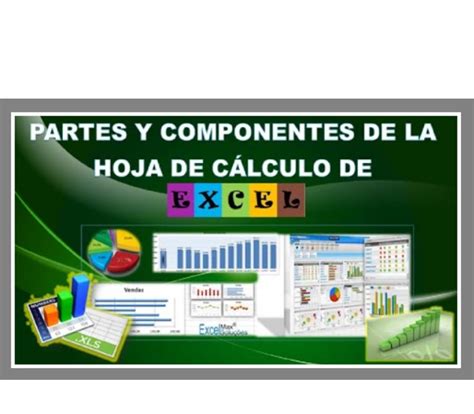 ¿cuales Son Las Partes Elementos Y Componentes De La Hoja De Calculo De Excel