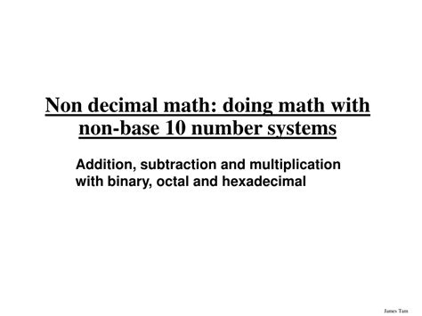 Ppt Non Decimal Math Doing Math With Non Base 10 Number Systems