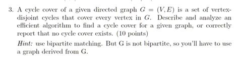 SOLVED A Cycle Cover Of A Given Directed Graph G V E Is A Set Of Vertex Disjoint Cycles