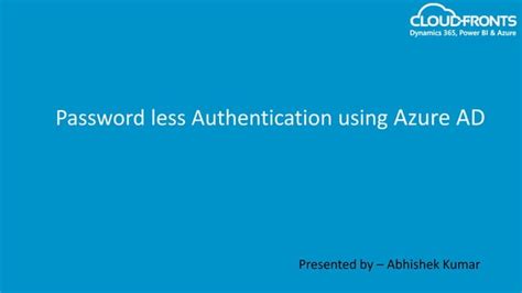 Password Less Auth Using Azure Ad Ppt