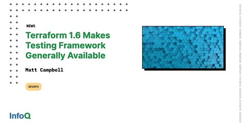Terraform Makes Testing Framework Generally Available InfoQ