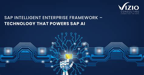 SAP Intelligent Enterprise Framework Technology That Powers SAP AI VIZIO