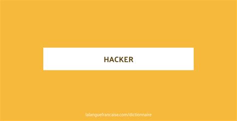 Définition De Hacker Dictionnaire Français