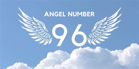 Understanding Angel Number 96 Meaning