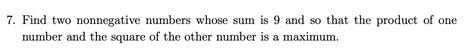 Solved 7 Find Two Nonnegative Numbers Whose Sum Is 9 And So