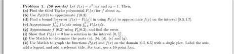 solved problem 1 50 ﻿points ﻿let f x x2lnx ﻿and x0 1