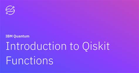 Introduction To Qiskit Functions Ibm Quantum Documentation