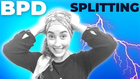 A Borderline Girl Explains What Bpd Splitting Is Like Youtube