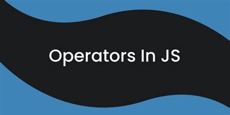 operators in javascript r devto