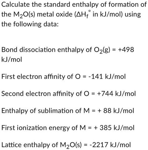 Solved Calculate The Standard Enthalpy Of Formation Of The Mzo S Metal Oxide Î”hf In Kj Mol
