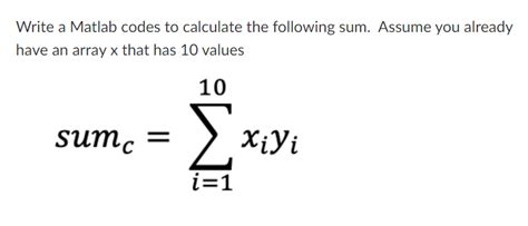 Solved Write A Matlab Codes To Calculate The Following Sum Chegg Com