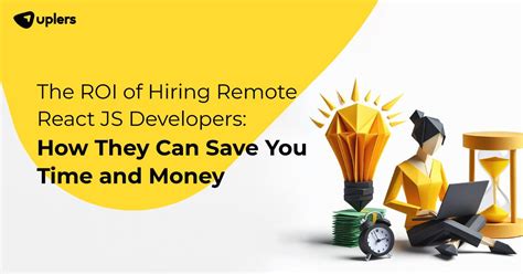 the roi of hiring remote react js developers how they can save you