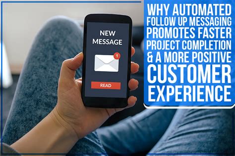 Why Automated Follow Up Messaging Promotes Faster Project Completion And A More Positive Customer