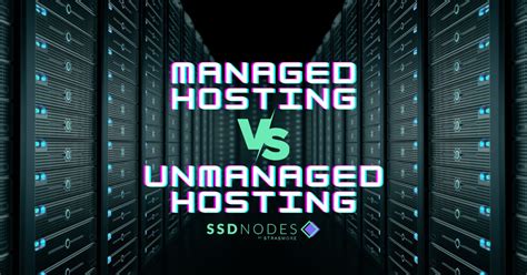 Differences Between Managed And Unmanaged Vps Hosting
