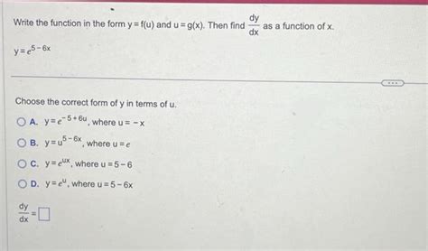 solved dy write the function in the form y f u and u