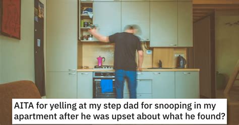 She Yelled At Her Stepdad For Snooping In Her Apartment Was She Wrong