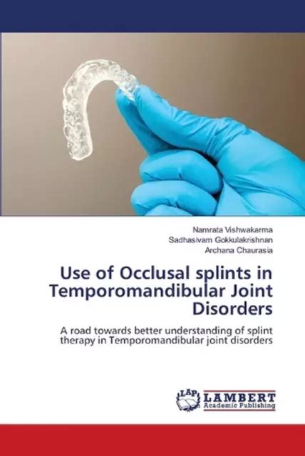 Use Of Occlusal Splints In Temporomandibular Joint Disorders By Namrata Vishwaka £46 90